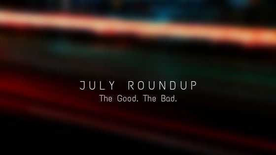 July Roundup – At the End of the World is a Book
