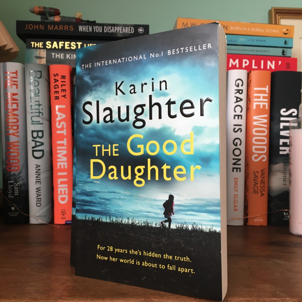 #22 The Good Daughter by Karin Slaughter – At the End of the World is a ...
